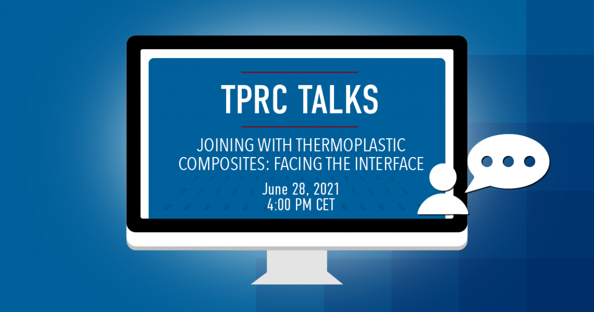 TPRC | Save the date! TPRC Talks: Joining with Thermoplastic…